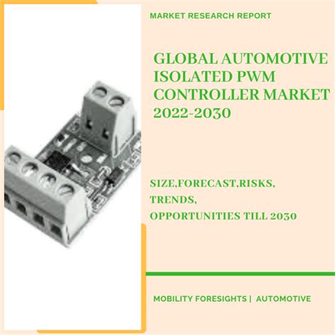 Global Automotive Isolated Pwm Controller Market 2022 2030