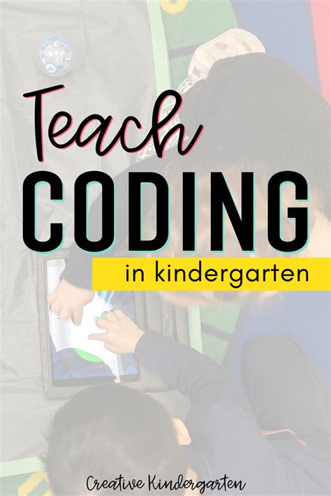Coding In Kindergarten Why What When And How Creative Kindergarten