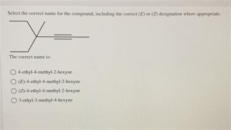 Solved Select The Correct Name For The Compound Including