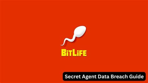 Bitlife Secret Agent Data Breach Guide The Daily Juice