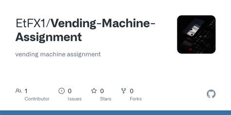 github etfx1 vending machine assignment vending machine assignment