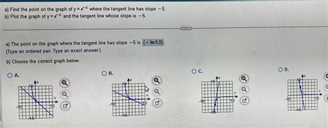 [answered] A Find The Point On The Graph Of Y Ex Where The Tangent Line Kunduz
