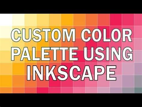 Easy Ways To Create Custom Color Palette Using Inkscape Color Palette Custom Color Create