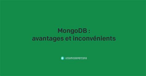 Fonctionnalité Et Limite De Mongodb Dans La Gestion De Votre Base De
