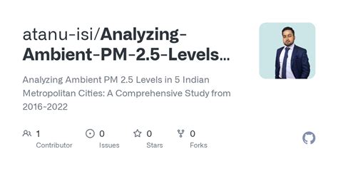 Github Atanupcm Analyzing Ambient Pm 2 5 Levels In 5 Indian Metropolitan Cities A