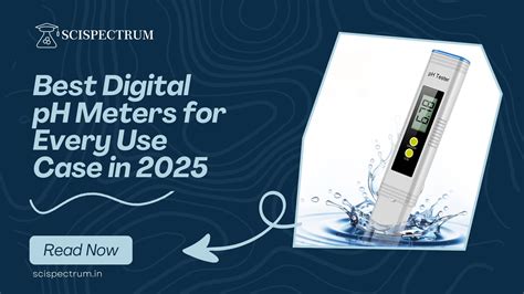 Best Digital Ph Meters For Every Use Case In 2025 Scispectrum Lab