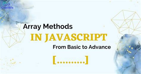 Learn Javascript Array Methods With Creowis Chhakuli Zingare Posted