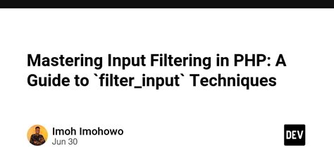 Mastering Input Filtering In Php A Guide To `filterinput` Techniques Dev Community