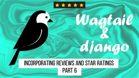 Django And Wagtail How To Implement A Star Rating And Review Feature Part 6 Youtube