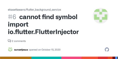 Cannot Find Symbol Import Ioflutterflutterinjector · Issue 6