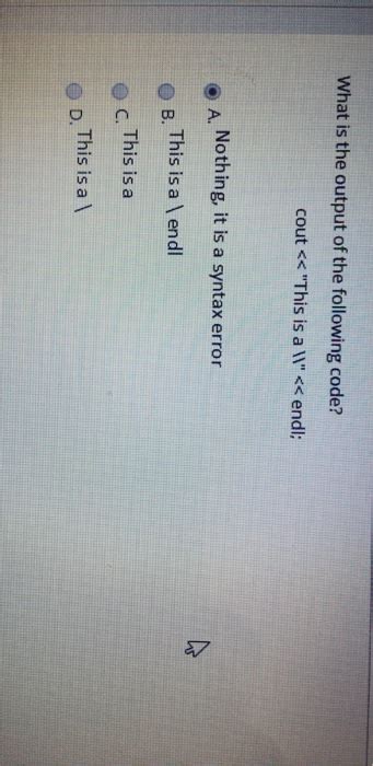 Solved What Is The Output Of The Following Code Cout