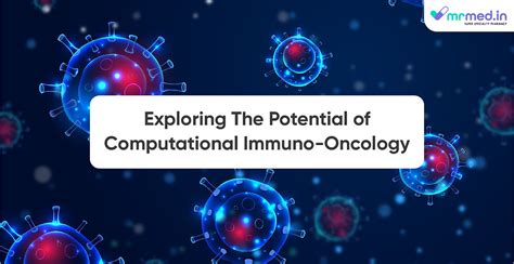 Exploring The Potential Of Computational Immuno Oncology