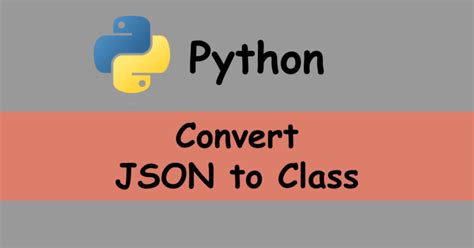 Python How To Convert A Nested Json To A Class Technical Feeder
