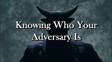 Knowing Who Your Adversary Is New Life Tabernacle