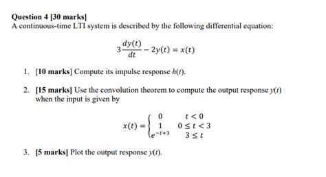 Solved Question 4 [30 Marks] A Continuous Time Lti System Is