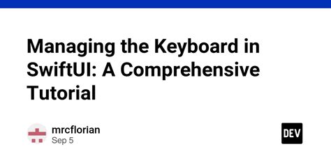 Managing The Keyboard In Swiftui A Comprehensive Tutorial Dev Community