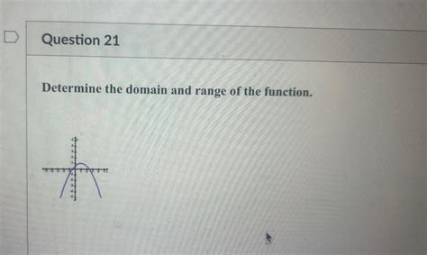 Solved Question Determine The Domain And Range Of The Chegg