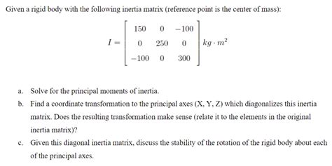 Solved Given A Rigid Body With The Following Inertia Matrix
