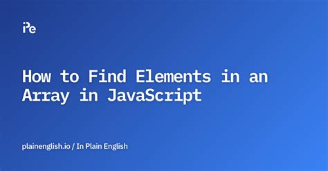 How To Find Elements In An Array In Javascript
