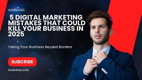 5 Digital Marketing Mistakes That Could Kill Your Business In 2025 Youtube