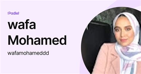 Wafa Mohamed Wafamohameddd Profile Padlet