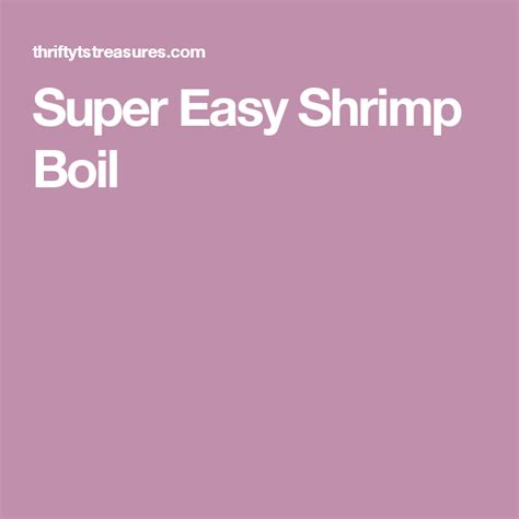 Super Easy Shrimp Boil Easy Shrimp Shrimp Boil Easy Shrimp Boil Recipe