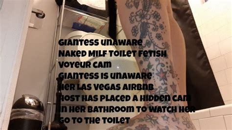 Giantess Unaware Naked Milf Toilet Fetish Voyeur Cam Giantess Is Unaware Her Las Vegas Airbnb