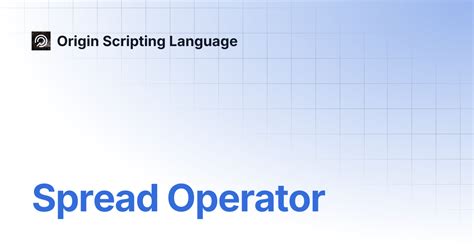 Spread Operator Origin Scripting Language
