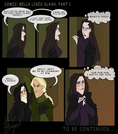 Bella Likes Slash P2 By Soupandleaves On Deviantart Harry Potter Comics Harry Potter Severus