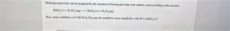 Hydrogen Peroxide Can Be Prepared By The Reaction Of Barium Peroxide With Sulfuric Acid