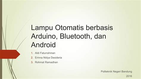 lampu otomatis berbasis arduino bluetooth dan android pptx