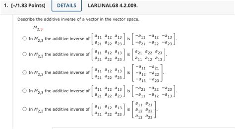 Solved Describe The Additive Inverse Of A Vector In The
