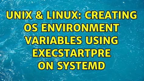 unix and linux creating os environment variables using execstartpre on