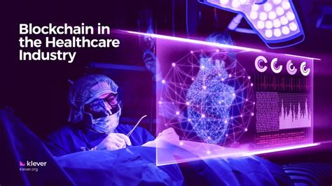 Exploring Blockchains Potential In Healthcare Innovation Klever