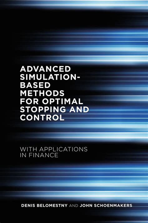 Advanced Simulation Based Methods For Optimal Stopping And Control Ebook By Denis Belomestny