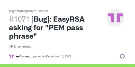 Bug EasyRSA Asking For PEM Pass Phrase Issue 1071 Angristan Openvpn Install GitHub