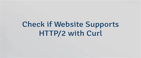 Check If Website Supports 2 With Curl Lindevs