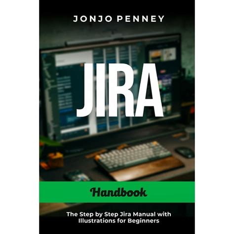 Jira Handbook The Step By Step Jira Manual With Illustrations For