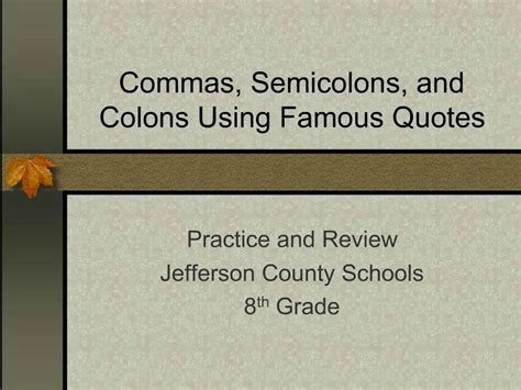 Ppt Commas Semicolons And Colons Using Famous Quotes Powerpoint