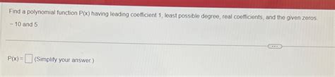 Solved Find A Polynomial Function P X Having Leading Chegg