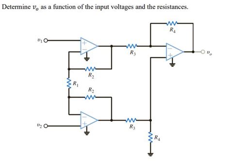 Solved Determine Vo As A Function Of The Input Voltages And