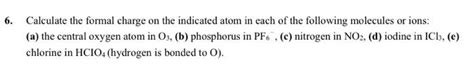 Solved Calculate The Formal Charge On The Indicated Atom In Chegg Com