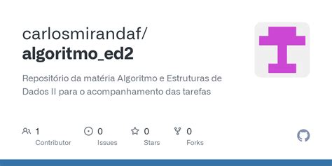 GitHub carlosmirandaf algoritmo ed2 Repositório da matéria Algoritmo e Estruturas de Dados II