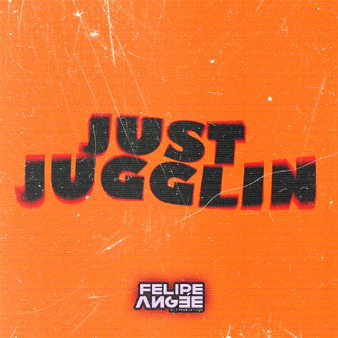 Stream Just Jugglin 1 By Dj Felipe Angée Listen Online For Free On Soundcloud