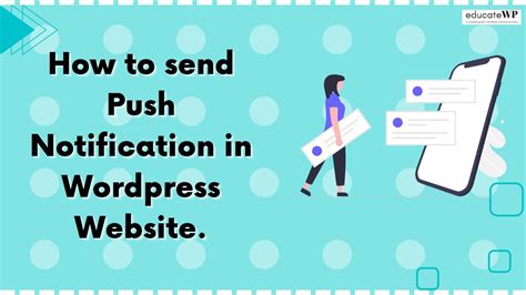 How To Send Push Notifications On Wordpress Website Using Pushengage Educatewp 2023 Youtube