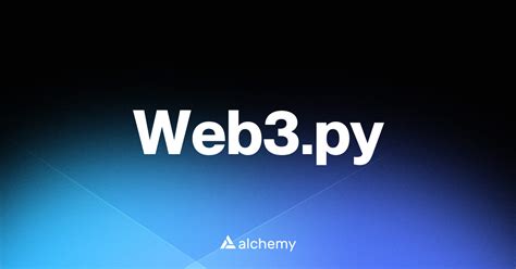 Web3py Web3 Developer Tools Alchemy