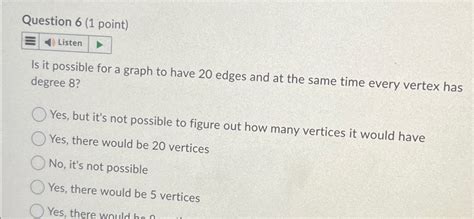 solved question 6 1 ﻿point listenis it possible for a graph