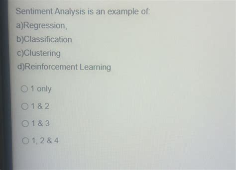 Sentiment Analysis Is An Example Of Aregression Bclassification C