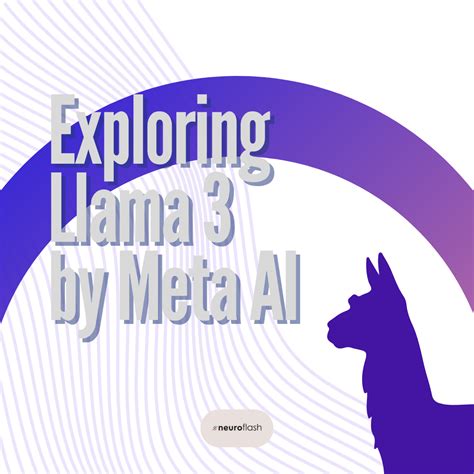 Exploring Llama 3 By Meta AI Neuroflash