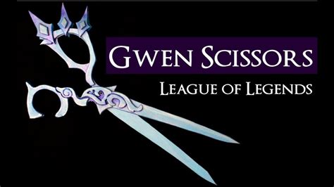 Gwen Scissors League Of Legends